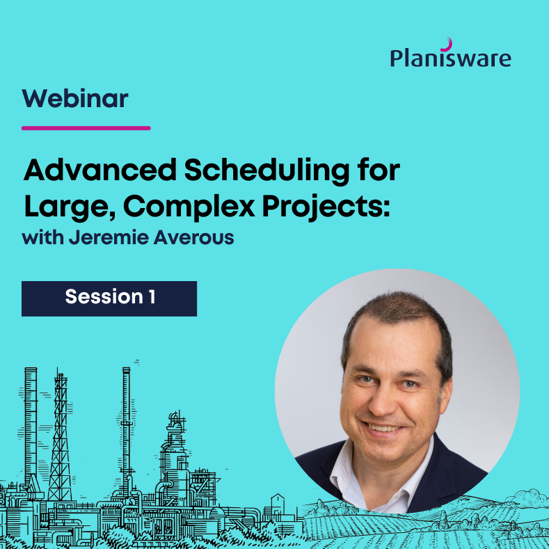 Webinar | Session 1: Advanced Scheduling for Large, Complex Projects with Jeremie Averous ...