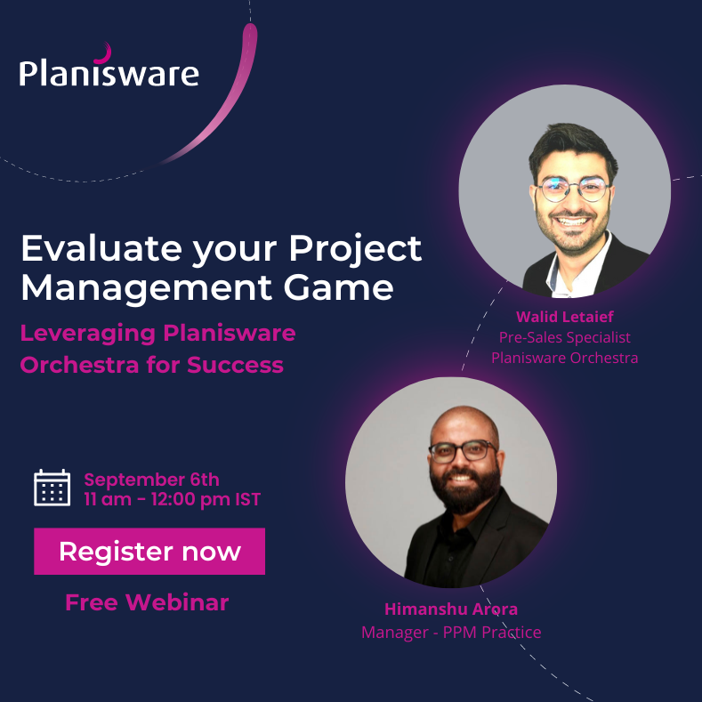 Evaluate your Project Management Game: Leveraging Planisware Orchestra ...
