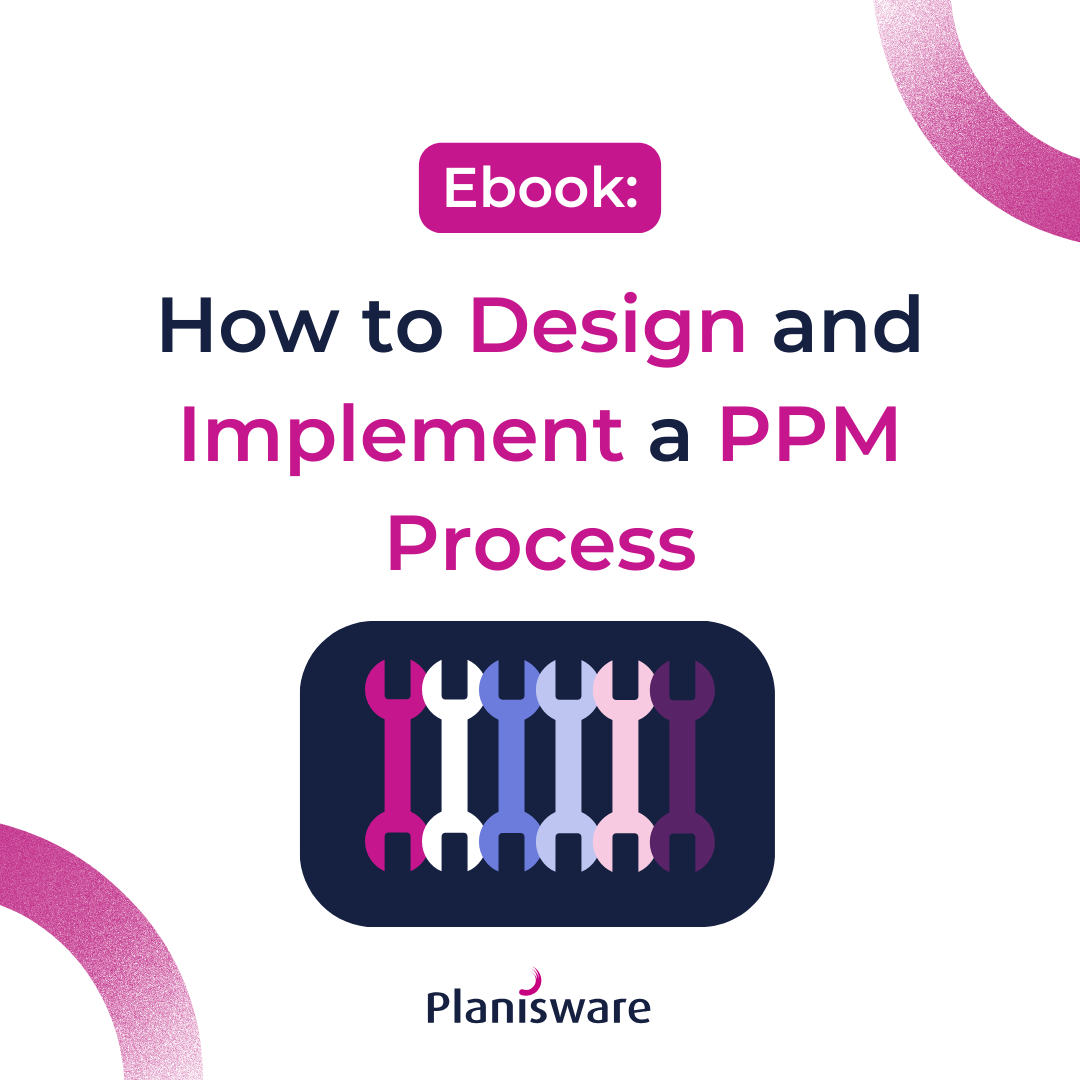 How to Design and Implement a PPM Process | Planisware