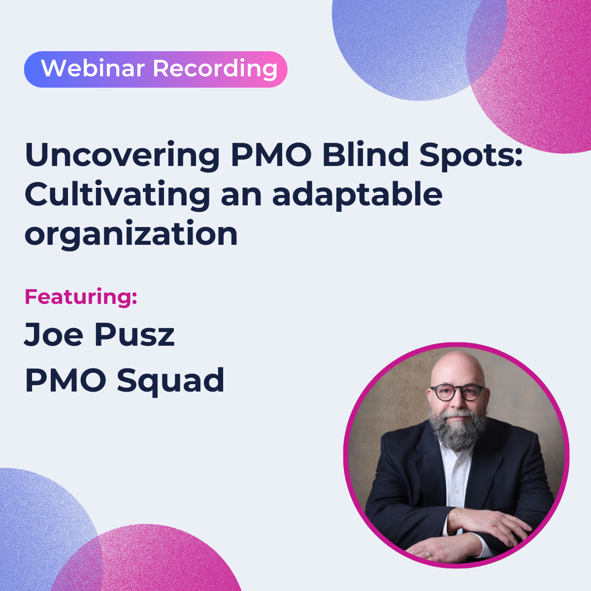 Webinar: Uncovering PMO Blind Spots: Cultivating an adaptable ...