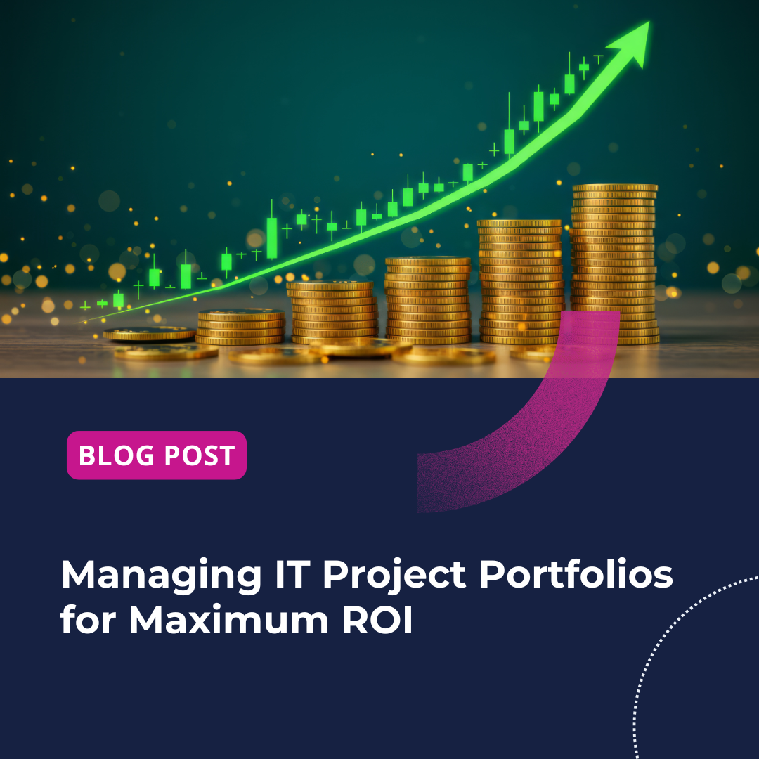 IT Project Portfolio Management: How To Maximise ROI
